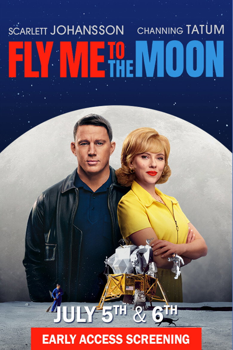 LIVERMORE 13 CINEMA > FLY ME TO THE MOON - EARLY ACCESS SCREENING > 5/7 ...